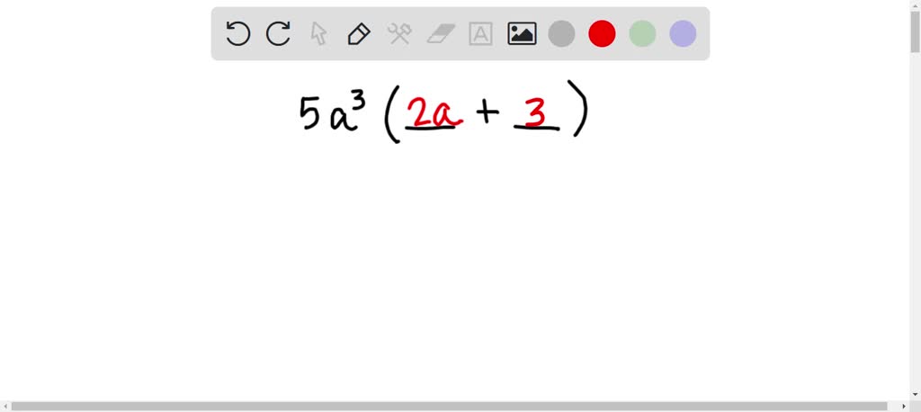 Solved Construct A Binomial Whose Greatest Common Factor Is 5 A 3 Hint Multiply 5 A 3 By A