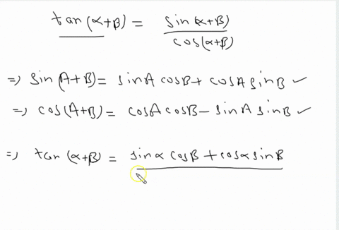 SOLVED:Derive the identity for tan(α+β) using tan(α+β)=(sin(α+β))/(cos(α+β)) After applying the ...