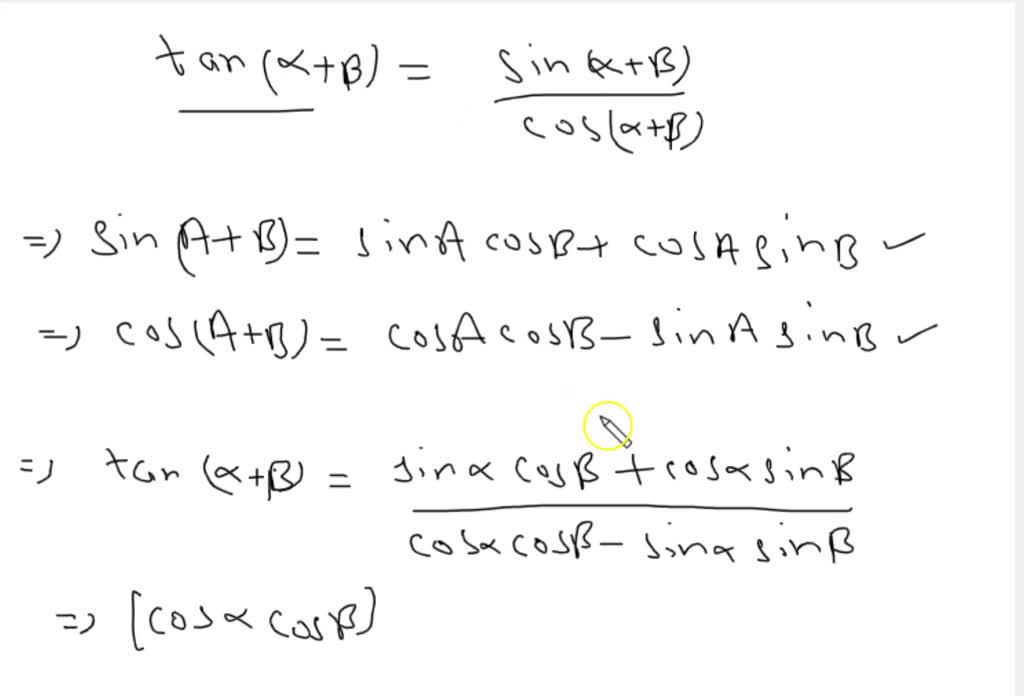 SOLVED:Derive the identity for tan(α+β) using tan(α+β)=(sin(α+β))/(cos ...