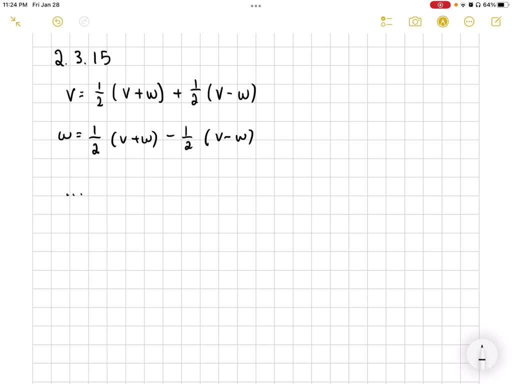 SOLVED:v+w and v-w are combinations of v and w. Write v and w as ...