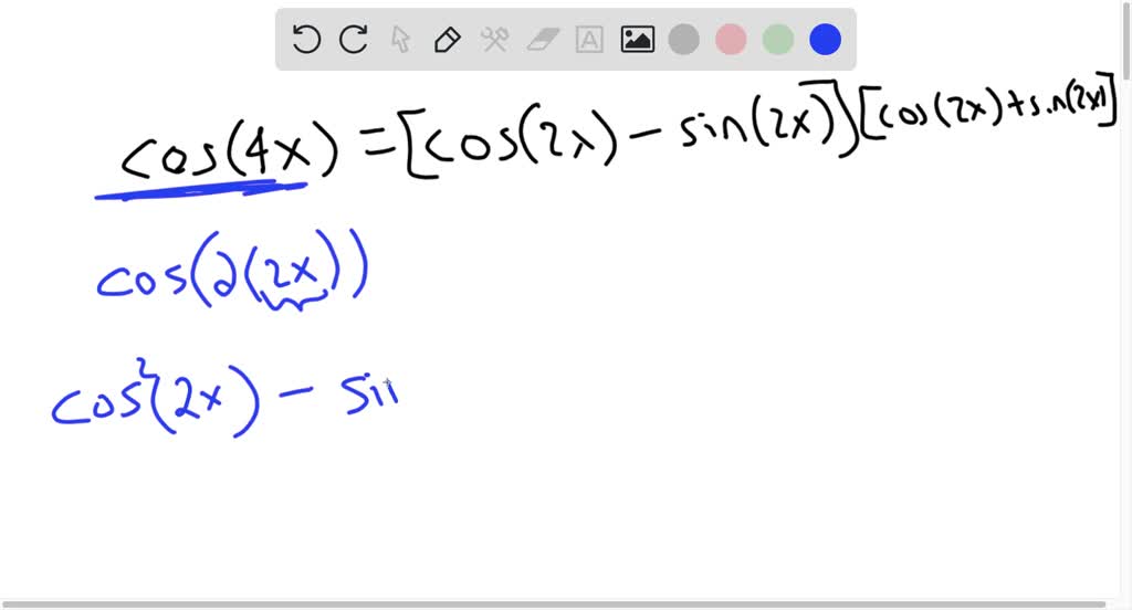SOLVED:Verify each identity. cos(4 x)=[cos(2 x)-sin(2 x)][cos(2 x)+sin ...