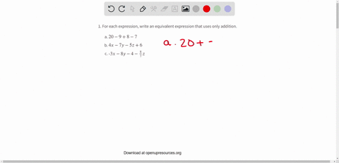 SOLVED:For each expression, write an equivalent expression that uses only addition. a. 20-9+8-7 ...