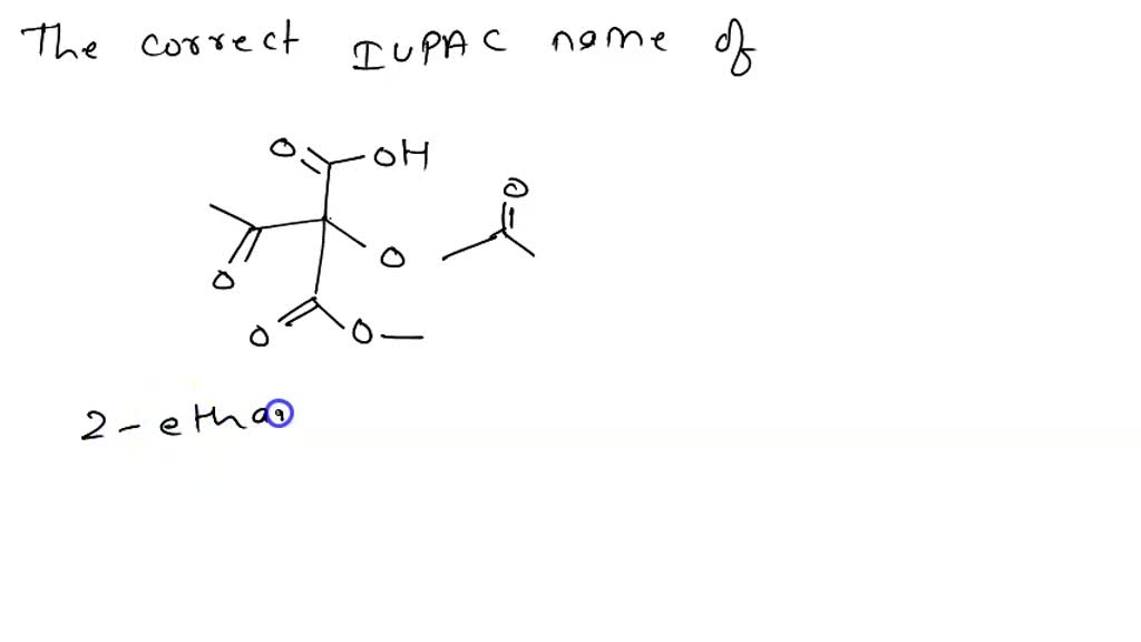 The correct IUPAC name of the given compound is (A) 2-methanoyloxy-2 ...