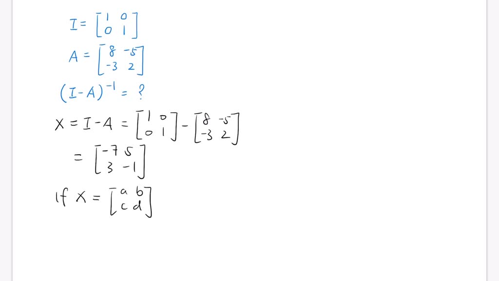 SOLVED:If I is the multiplicative identity matrix of order 2, find (1-A ...