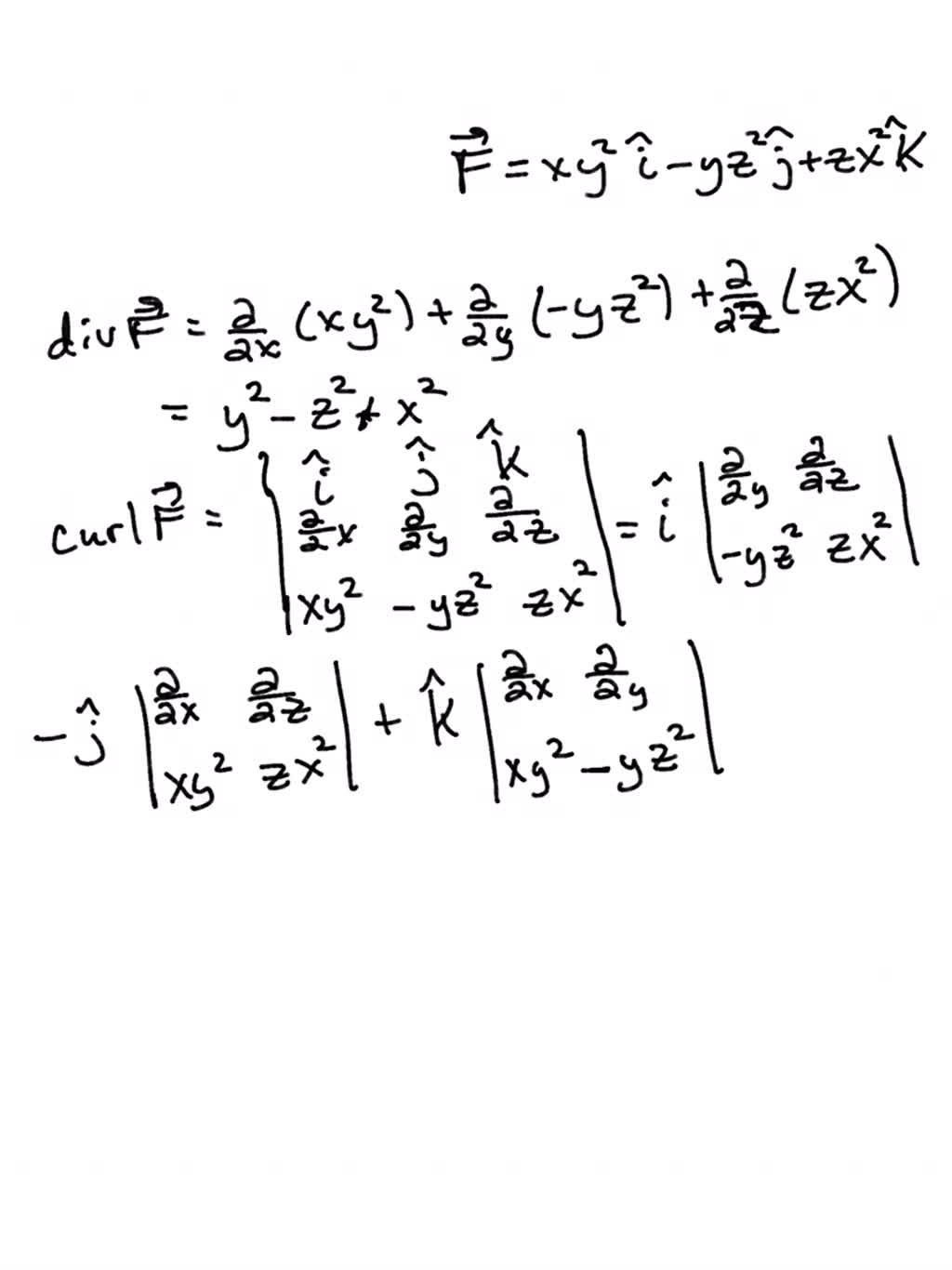 SOLVED:Calculate div 𝐅 and curl 𝐅 for the given vector fields. 𝐅=x y^2 𝐢-y z^2 𝐣+z x^2 𝐤