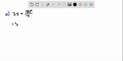 SOLVED:Convert the radian measures to degrees. A. 3 πB. 3 π/ 2 C. 2 π