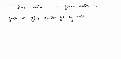 SOLVED:Compare the graph of the function with the graph of f(x)=arccosx g(x)=arccosx-5
