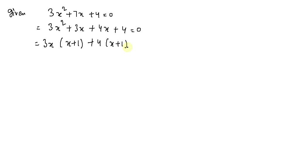 SOLVED Find All Real Solutions Of The Equation 3 X 2 7 X 4 0