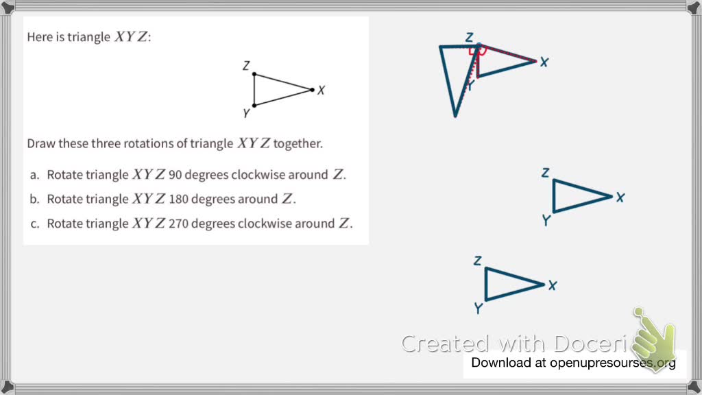 Here is triangle X Y Z : Draw these three rotations of triangle X Y Z together. a. Rotate ...