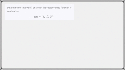 SOLVED:In Exercises 75-80, determine the interval(s) on which the vector-valued function is ...