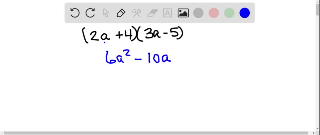⏩SOLVED:Perform the operations. (2 a+4)(3 a-5) | Numerade