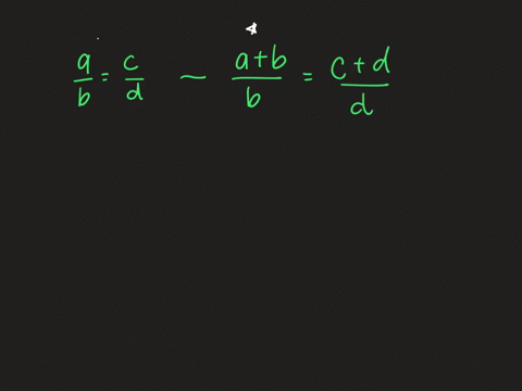SOLVED:Explain why (a)/(b)=(c)/(d) and (a+b)/(b)=(c+d)/(d) are ...