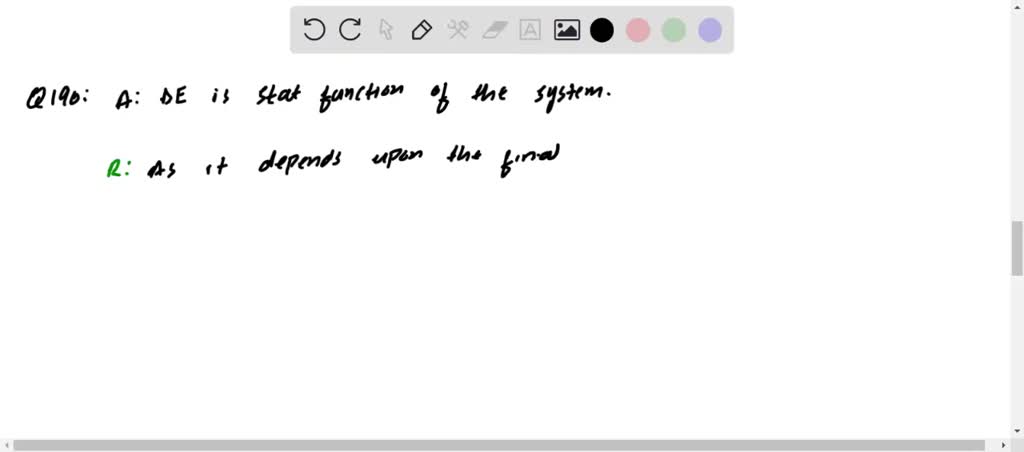 SOLVED:(A): ΔE is state function of the system. (R): As it depends upon ...