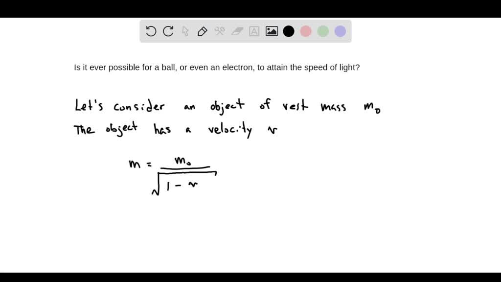 SOLVED:Is it ever possible for a ball, or even an electron, to attain ...