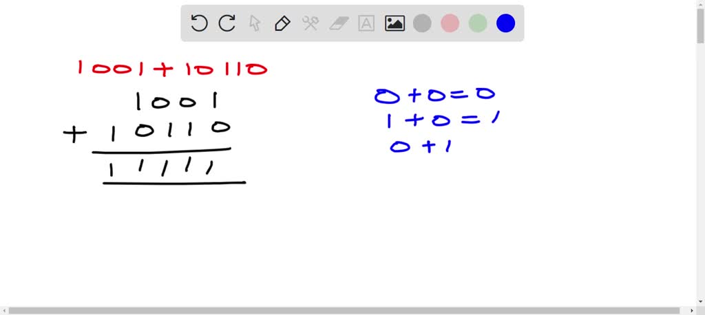 Perform the binary addition: 1001+10110 1001 +(10110)/(11111) | Numerade