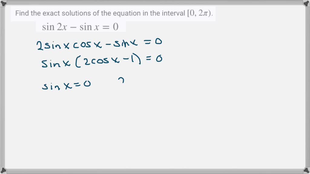 SOLVED Find All Real Numbers In The Interval 0 2 That Satisfy Each SOLVED Find All Real Numbers In The Interval 0 2 That Satisfy Each