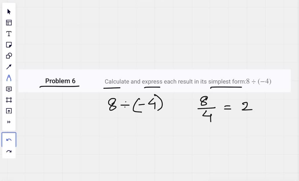 SOLVED:Calculate and express each result in its simplest form:8 ÷(-4)