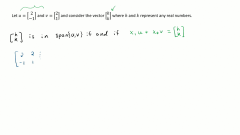 SOLVED:Let 𝐮=[ 2 -1 ] and 𝐯=[ 2 1 ] . Show that [ h k ] is in Span {𝐮 ...