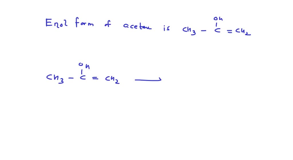 SOLVED:The enol form of acetone, after treatment with D2 O, gives