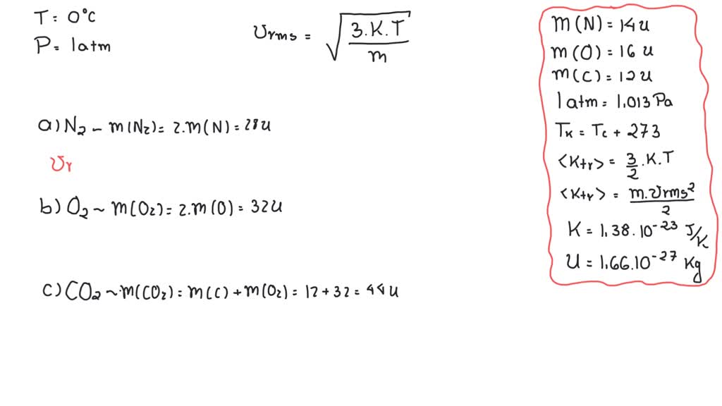 SOLVED:Find the rms speed in air at 0.0^∘ C and 1.00 atm of (a) the N2 molecules, (b) the O2 ...
