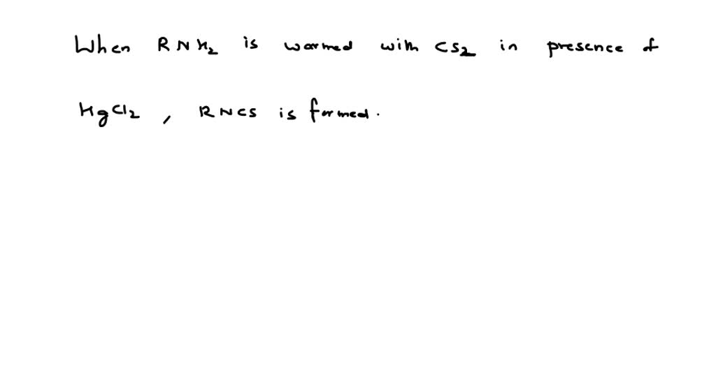 SOLVED:When RNH2 is warmed with CS2 in presence of HgCl2, RNCS is ...