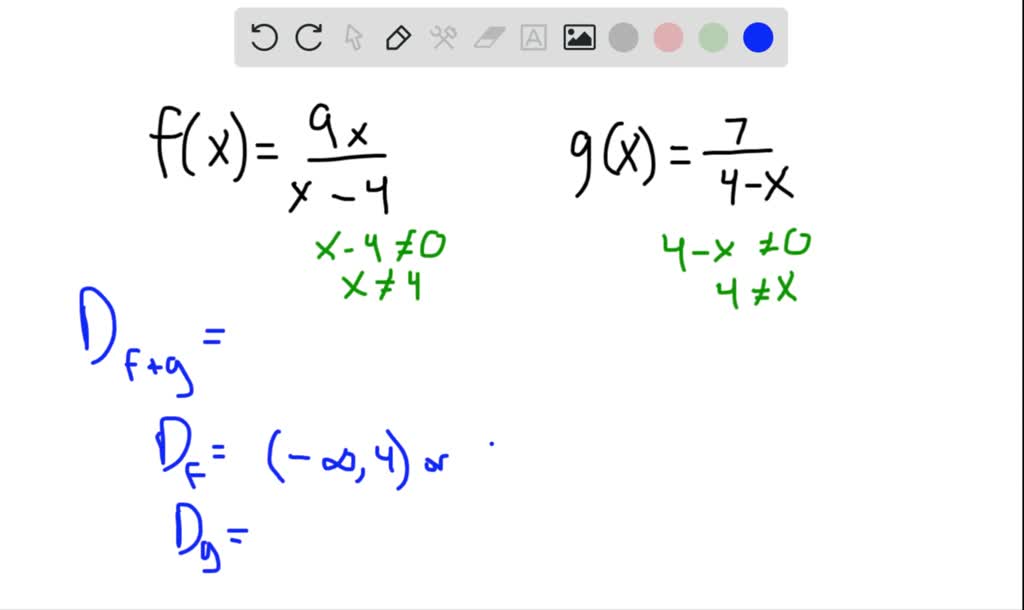 SOLVED:For each pair of functions, f and g determine the domain of f+g . f(x)=(9 x)/(x-4), g(x ...