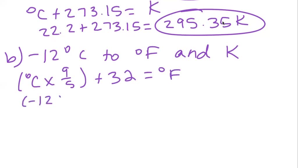 ⏩SOLVED:Convert: (a) 72^∘ F to ^∘ C and K (b) -12^∘ C to ^∘ F and… | Numerade