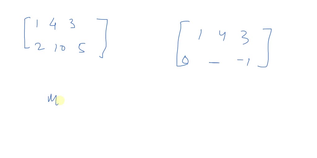 Solved Fill In The Blank S Using Elementary Row Operations To Form A Row Equivalent Matrix [ 1