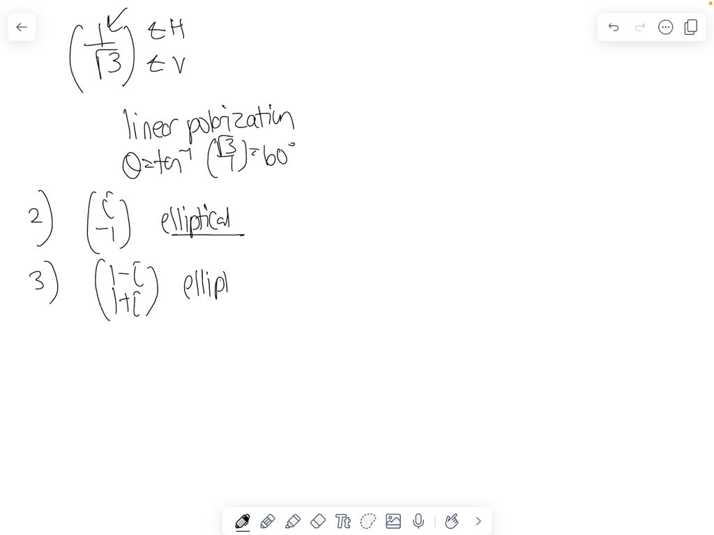 SOLVED: Describe the type of polarization of the waves whose Jones ...