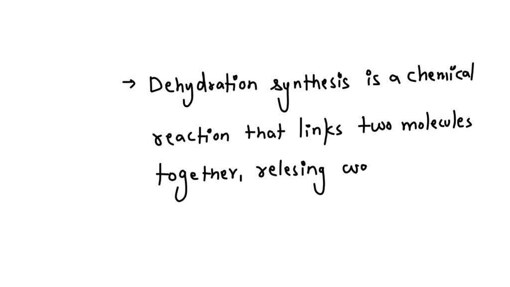 SOLVED:Dehydration synthesis leads to the formation of what? a ... SOLVED:Dehydration synthesis leads to the formation of what? a ...