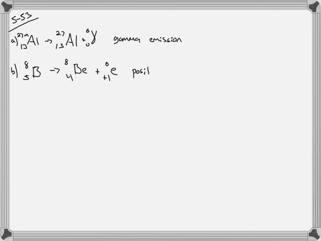 SOLVED:Identify each of the following as alpha decay, beta decay ... SOLVED:Identify each of the following as alpha decay, beta decay ...