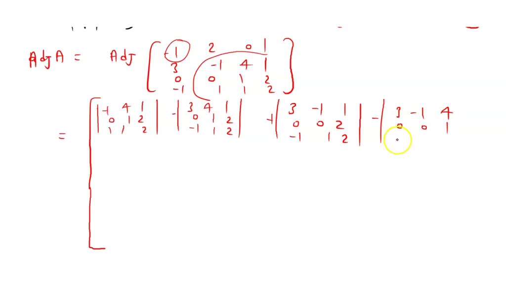SOLVED:Find the adjoint of the matrix A . Then use the adjoint to find ...