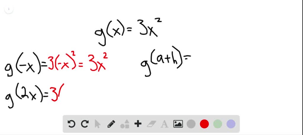 SOLVED:Evaluate g(-x), g(2 x), and g(a+h). g(x)=3 x^2