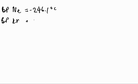 SOLVED:The boiling points of neon and krypton are -246.1^∘ C and -153.2 ...