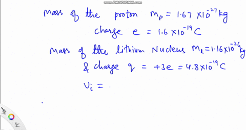 SOLVED:A proton (mass 1.67 ×10^-27 kg, charge +e ) is fired directly at a lithium nucleus (mass ...