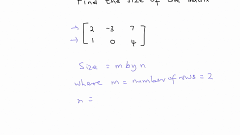 SOLVED:Find the size of each matrix. Identify any square, column, or ...