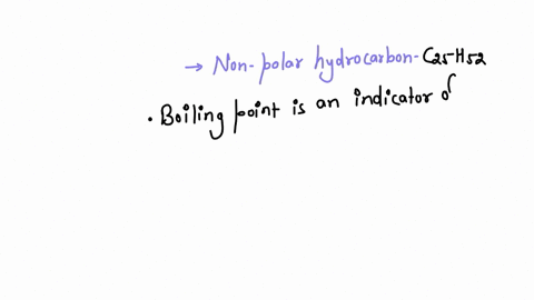 SOLVED:The nonpolar hydrocarbon C25 H52 is a solid at room temperature ...