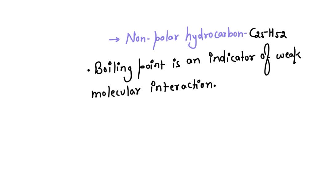 SOLVED:The nonpolar hydrocarbon C25 H52 is a solid at room temperature ...