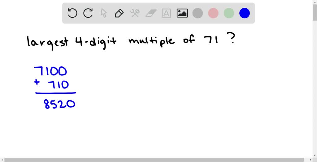 What Is The Largest 4 digit Multiple Of 71 Numerade what-is-the-largest-4-digit-multiple-of-71-numerade