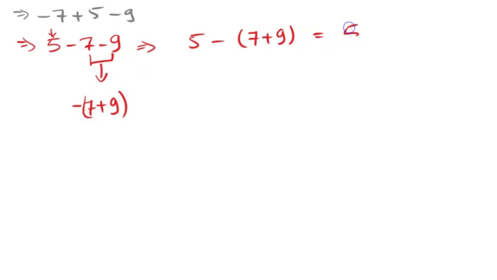 SOLVED:Perform the indicated operations -7+5-9