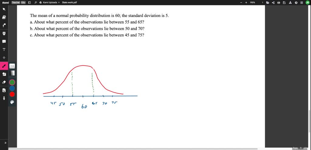The mean of a normal probability distribution is 60 ; the standard ...