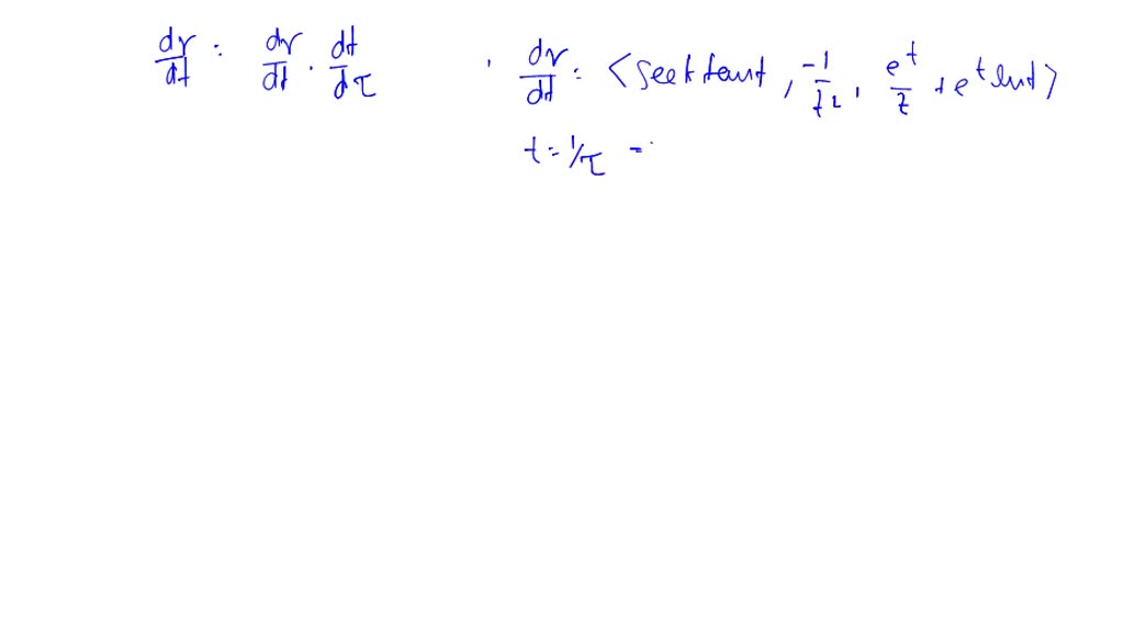 SOLVED:A vector function \mathbf{r}(t) and scalar function t=f(\tau) are given. Find \frac{d ...