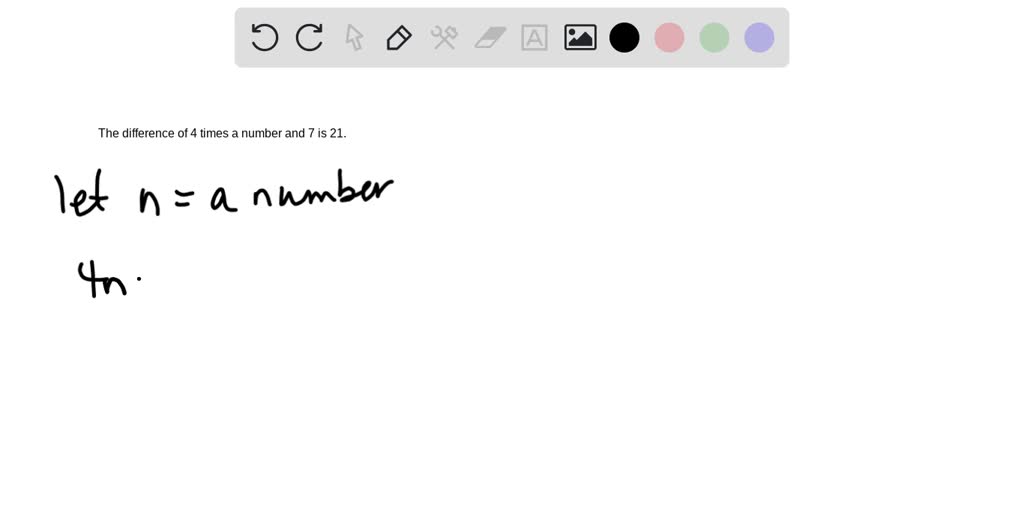 SOLVED:Solve each number word problem. The difference of four times a number and seven is 21 ...