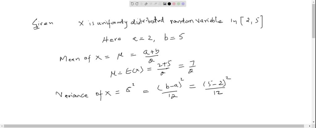SOLVED:If x is a uniformly distributed random variable in [2,5] then E(x^2) is (A) 2 (B) 8 (C ...