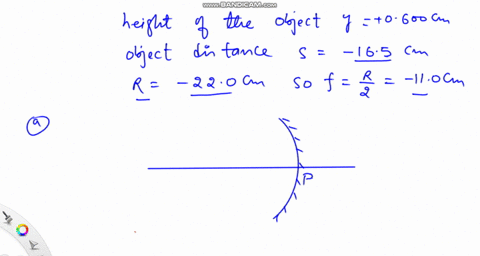 An object 0.600 cm tall is placed 16.5 cm to the left of the vertex of ...