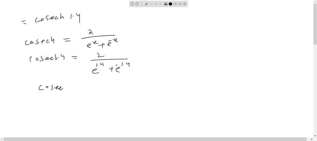 SOLVED:Evaluate cosech 1.4, correct to 4 significant figures.