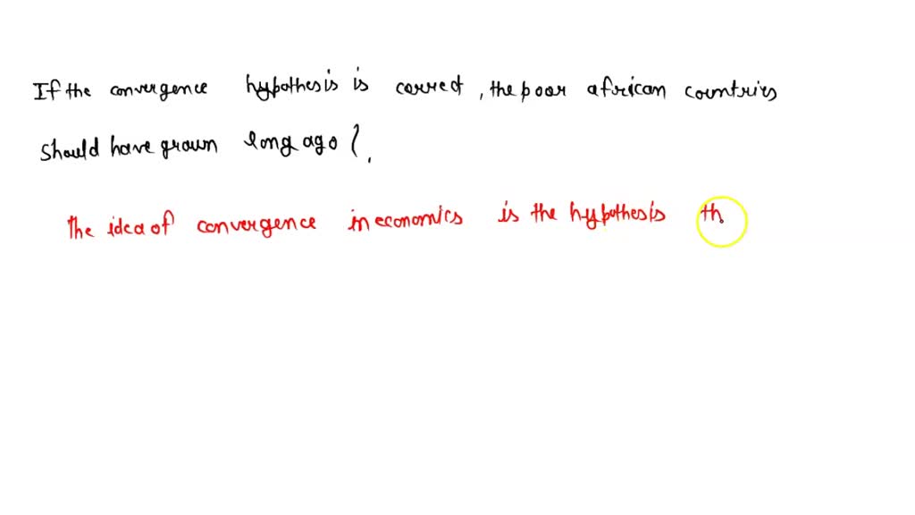  If The Convergence Hypothesis Is Correct The Poor African Countries