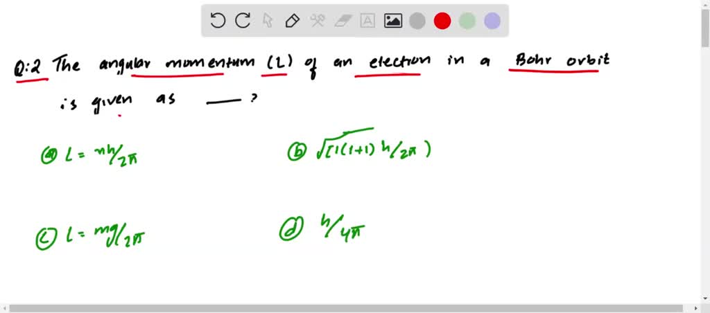 The angular momentum (L) of an electron in a Bohr orbit is given as a ...