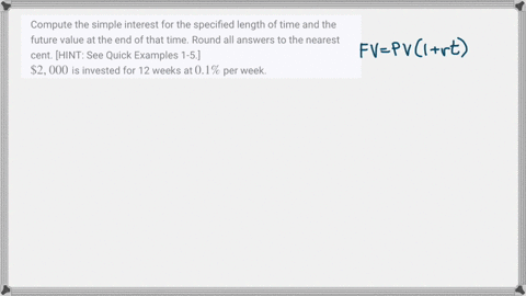 SOLVED:Compute the simple interest for the specified length of time and the future value at the ...