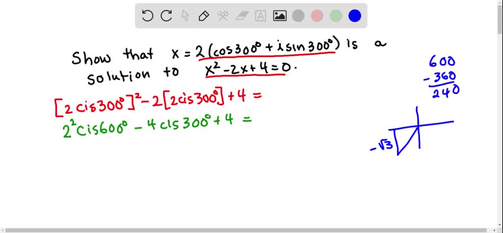 SOLVED:Show that x=2(cos300^∘+i sin300^∘) is a solution to the ...